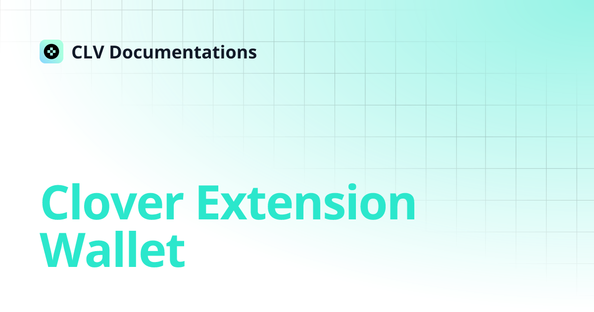 Clover Extension Wallet | CLV Documentations