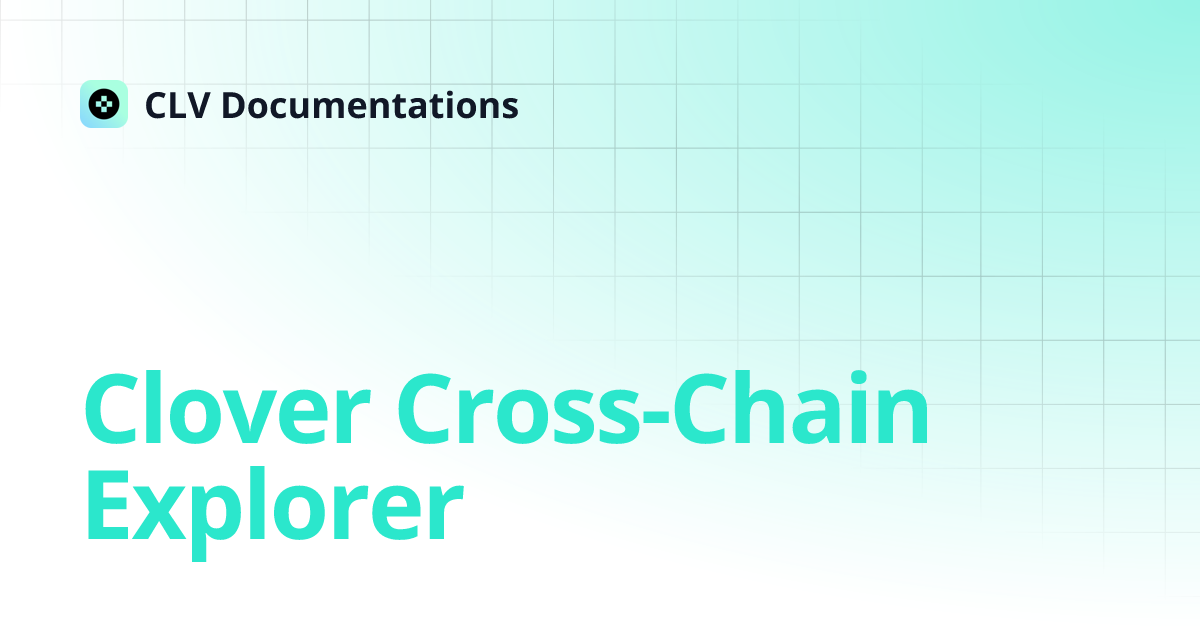 Clover Cross-Chain Explorer | Portal | CLV Documentations
