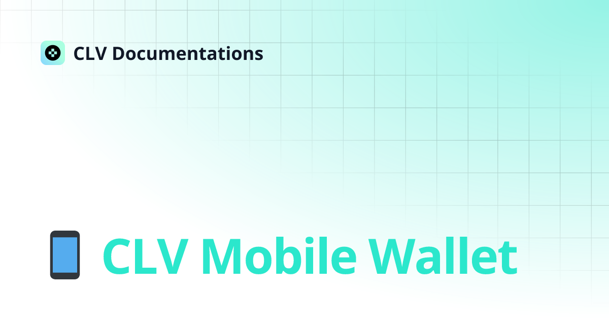 📱 CLV Mobile Wallet | CLV Documentations