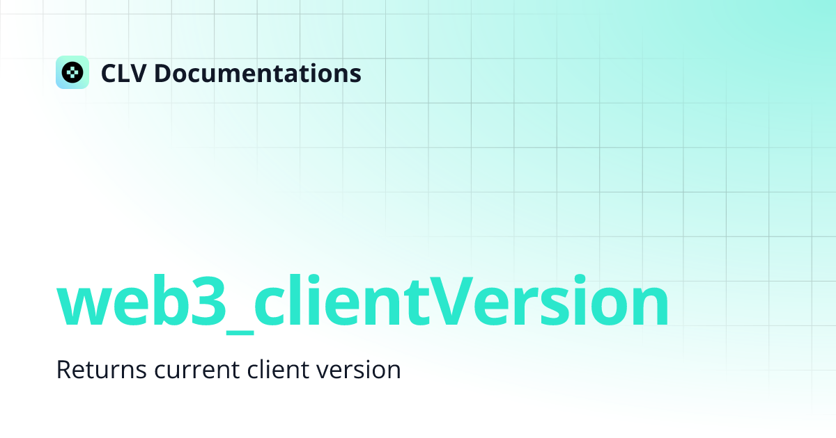 web3_clientVersion | CLV Documentations